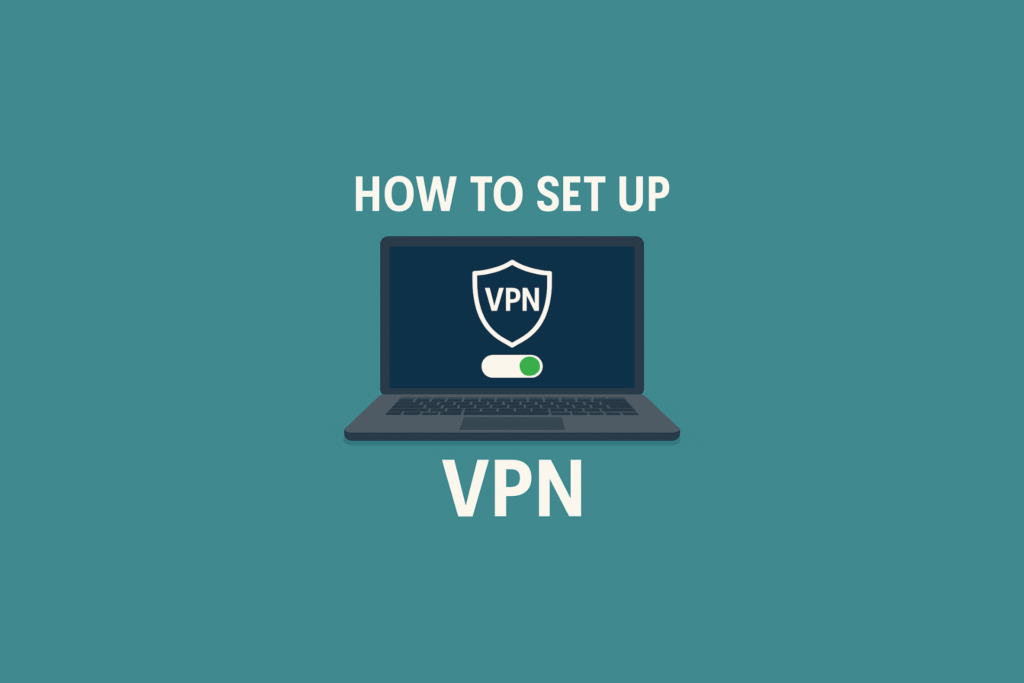 How to Set Up a VPN on Any Device (Full Guide 2026)